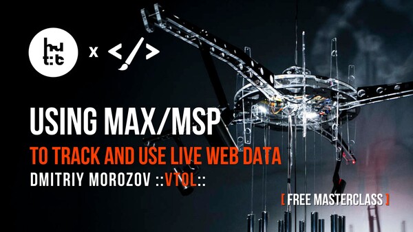 VTOL - Using MAXMSP to Track and Use Live Web Data